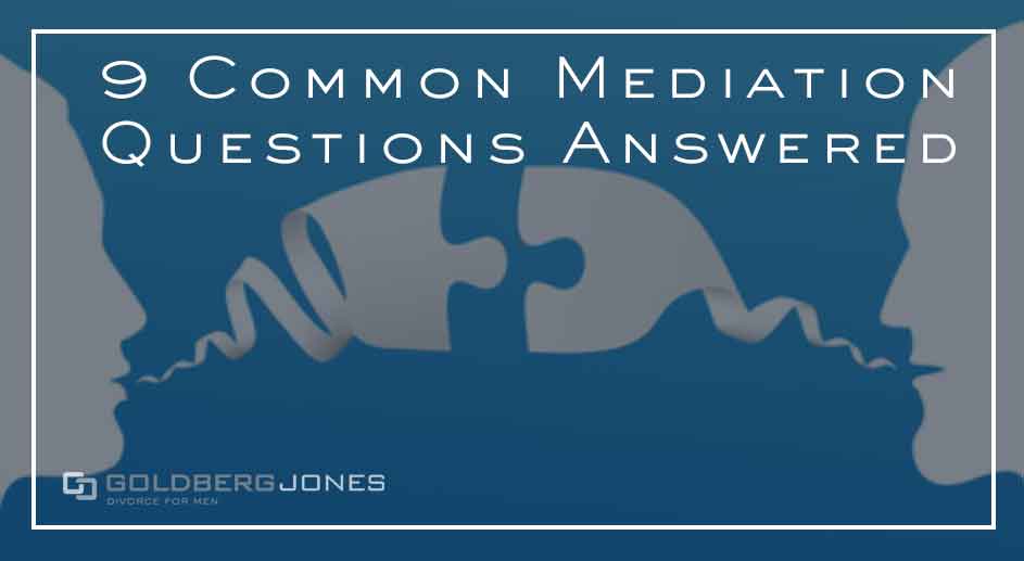 9 Common Mediation Questions Answered | Goldberg Jones