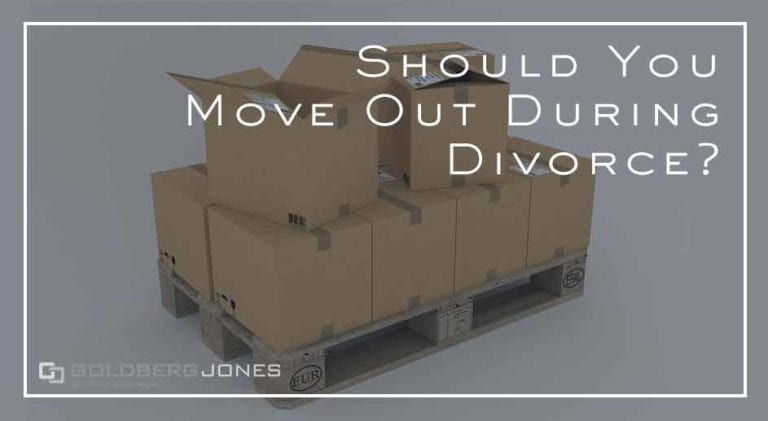 Does Moving Out During Divorce Affect Your Case? | Goldberg Jones