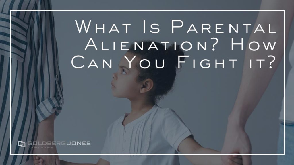 Fighting Parental Alienation Goldberg Jones | Portland Divorce