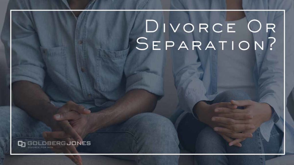 Choosing Between Divorce and Legal Separation