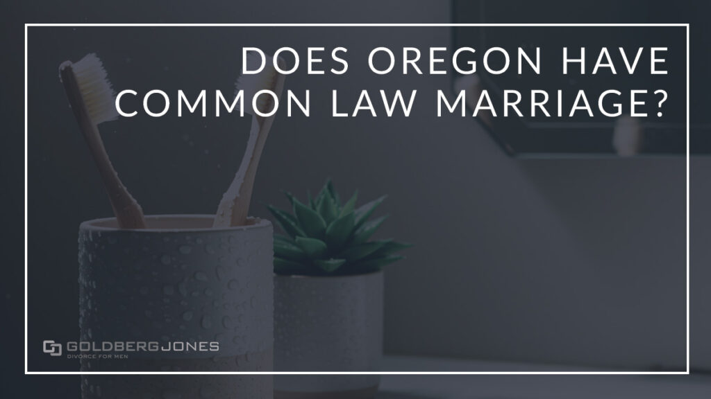 Does Oregon Have Common-Law Marriage?